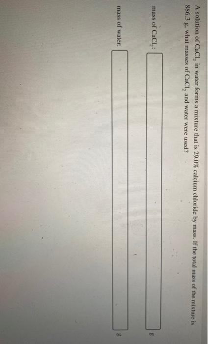 Solved A solution of CaCl, in water forms a mixture that is | Chegg.com