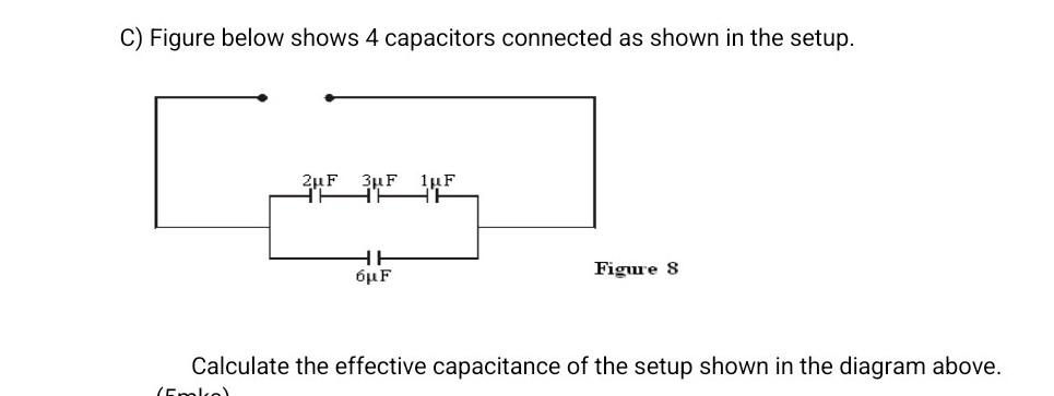 Solved C) Figure below shows 4 capacitors connected as shown | Chegg.com