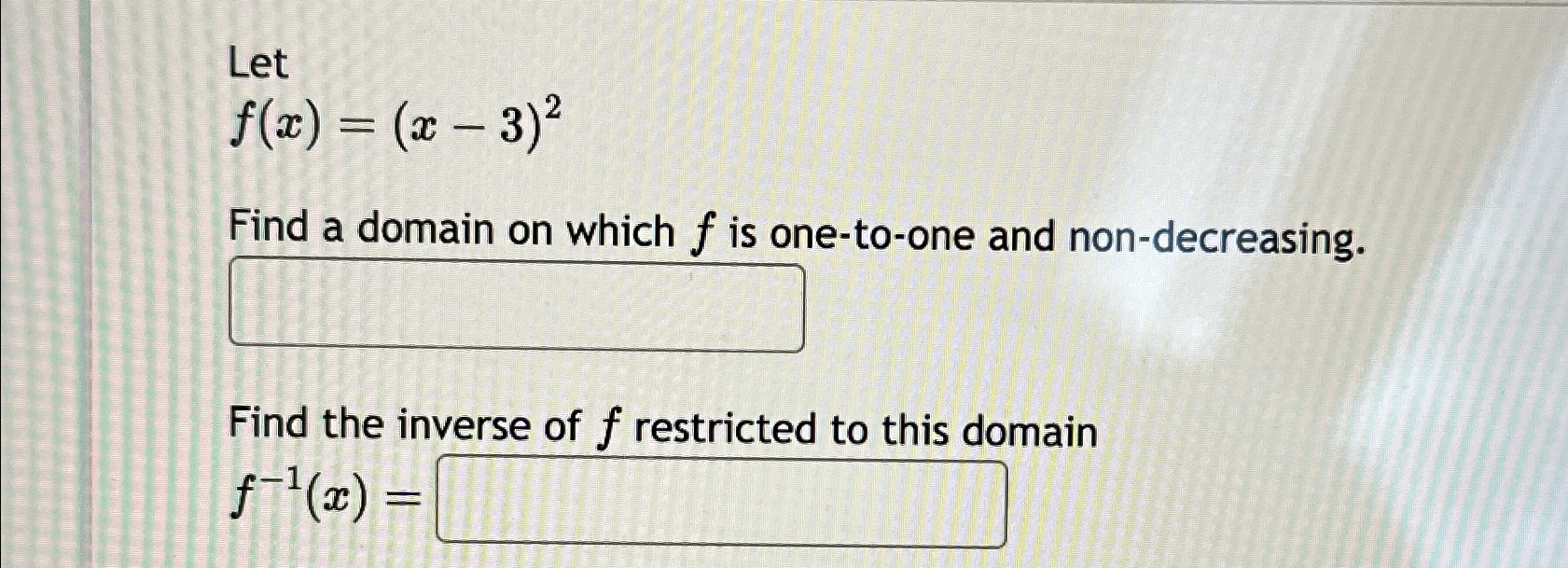 Solved Letf(x)=(x-3)2Find a domain on which f ﻿is one-to-one | Chegg.com