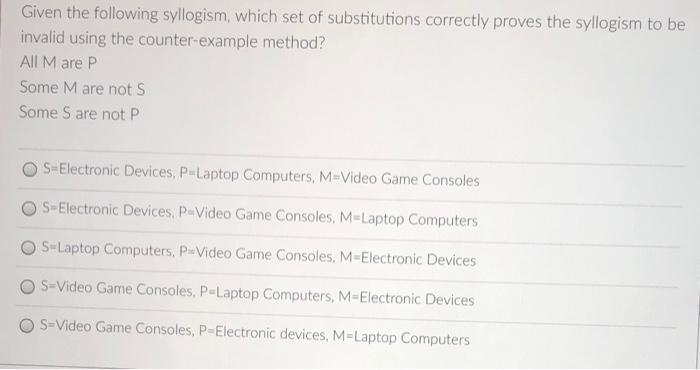 Given the following syllogism, which set of | Chegg.com