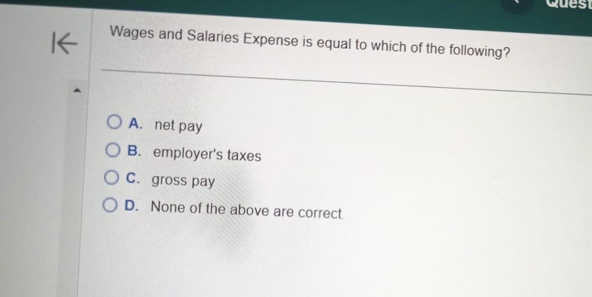 Solved Wages and Salaries Expense is equal to which of the | Chegg.com