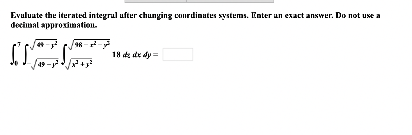 Solved Evaluate the iterated integral after changing | Chegg.com