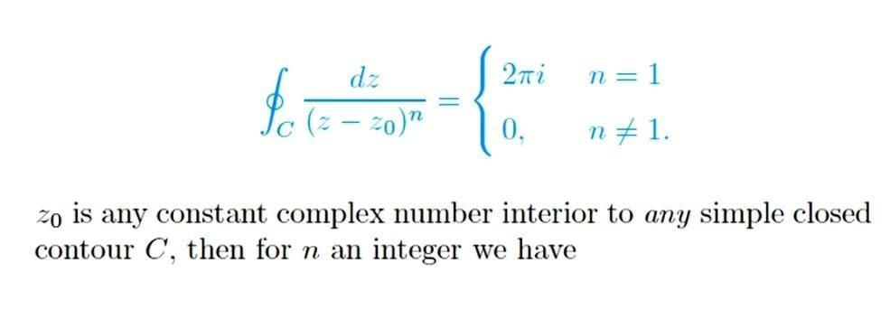 Solved ∮C(z−z0)ndz={2πi0,n=1n =1 z0 is any constant complex | Chegg.com