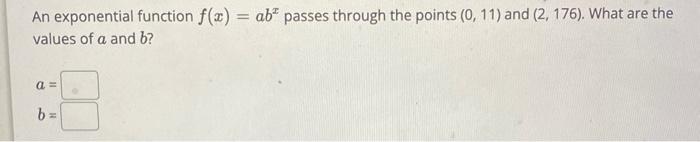Solved An exponential function f(x)=abx passes through the | Chegg.com