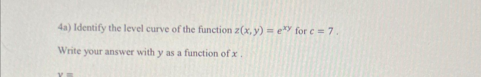 Solved 4a) ﻿Identify the level curve of the function | Chegg.com
