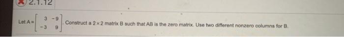 Solved x 2.1.12 - 9 Let A 1-1-2 Construct a 2x2 matrix B | Chegg.com