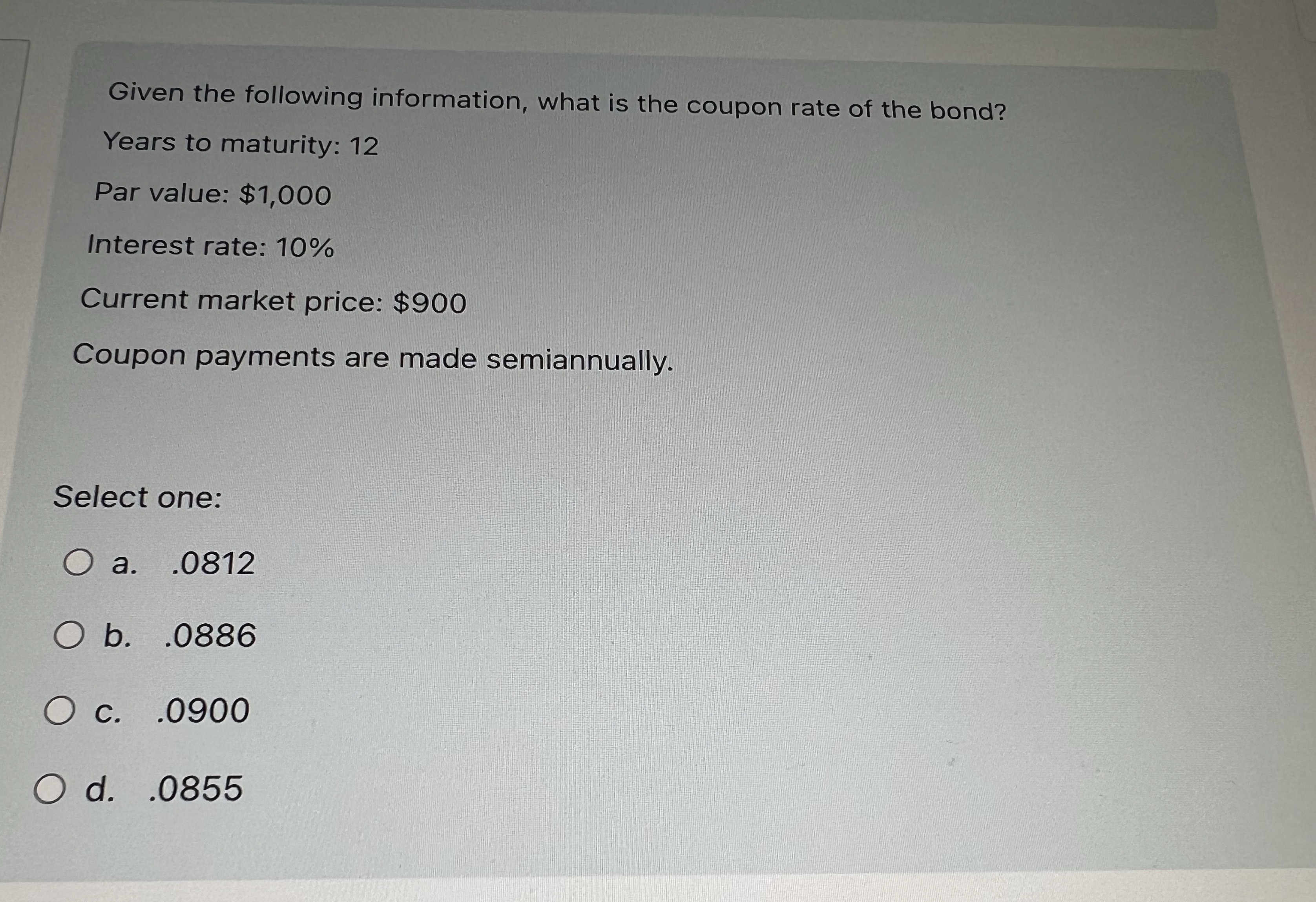 Solved Given the following information, what is the coupon | Chegg.com