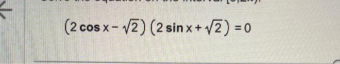 (2cosx−2)(2sinx+2)=0 | Chegg.com