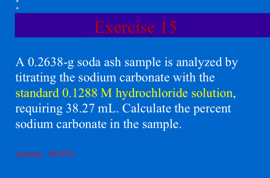 Solved Exercise 15A 0.2638-g ﻿soda ash sample is analyzed | Chegg.com