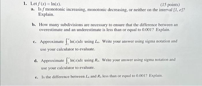 Solved 1. Let f(x)=ln(x). (15 points) a. Is f monotonic | Chegg.com