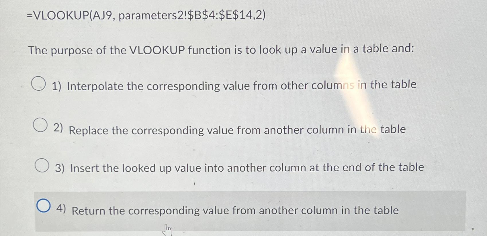 Solved = ﻿VLOOKUP(AJ9, ﻿parameters2!$B $4:$E$14,2)The | Chegg.com