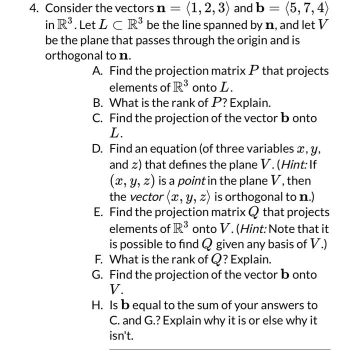 Solved Consider the vectors n= 1,2,3 and b= 5,7,4 in R3. | Chegg.com