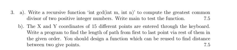 Solved 3. a). Write a recursive function 'int gcd(int m, int | Chegg.com