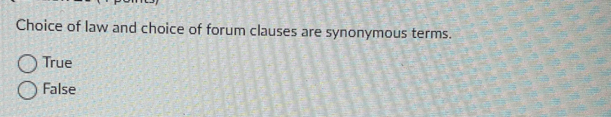 Solved Choice of law and choice of forum clauses are | Chegg.com
