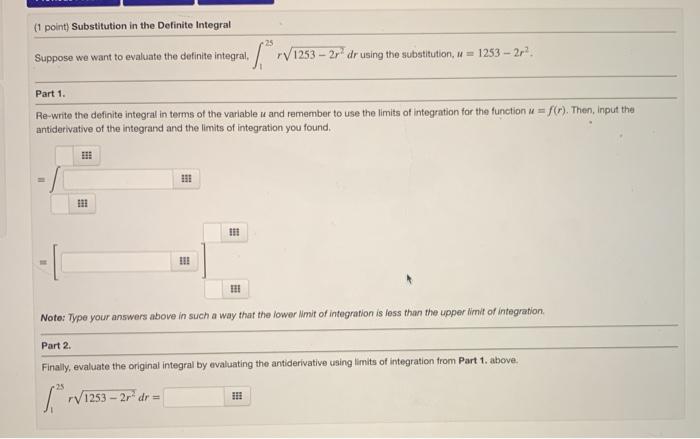 Solved (1 point) Substitution in the Definite Integral 25 | Chegg.com Solved (1 point) Substitution in the Definite Integral 25 | Chegg.com