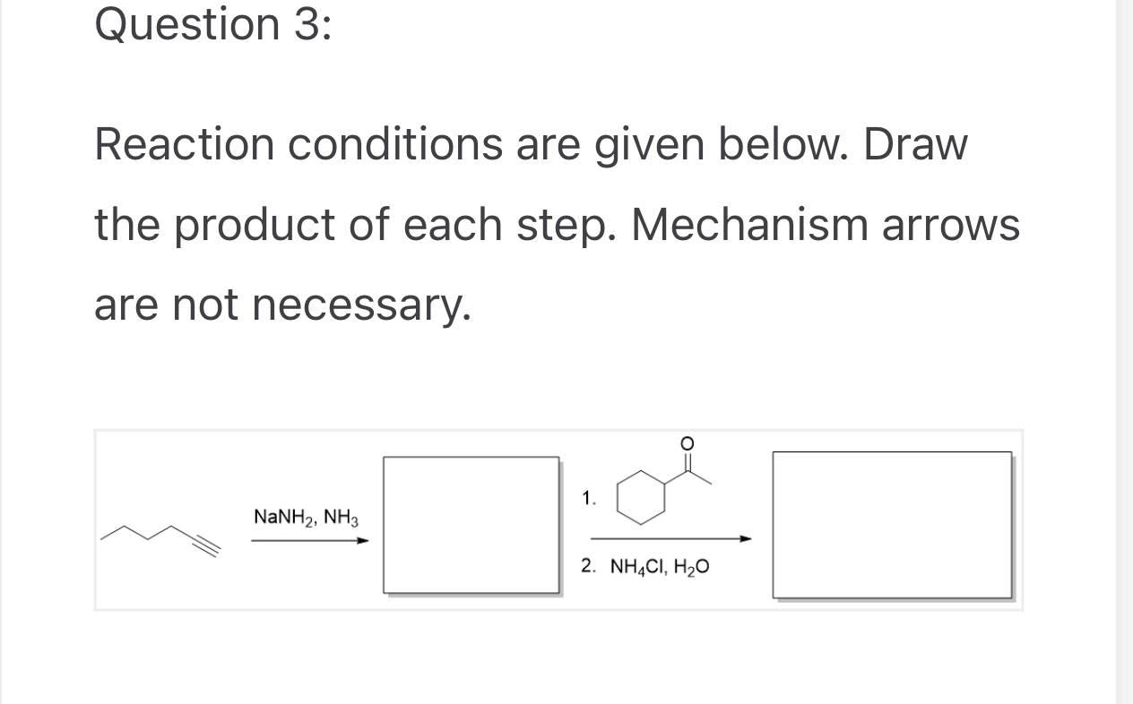 Question 3:Reaction conditions are given below. Draw | Chegg.com
