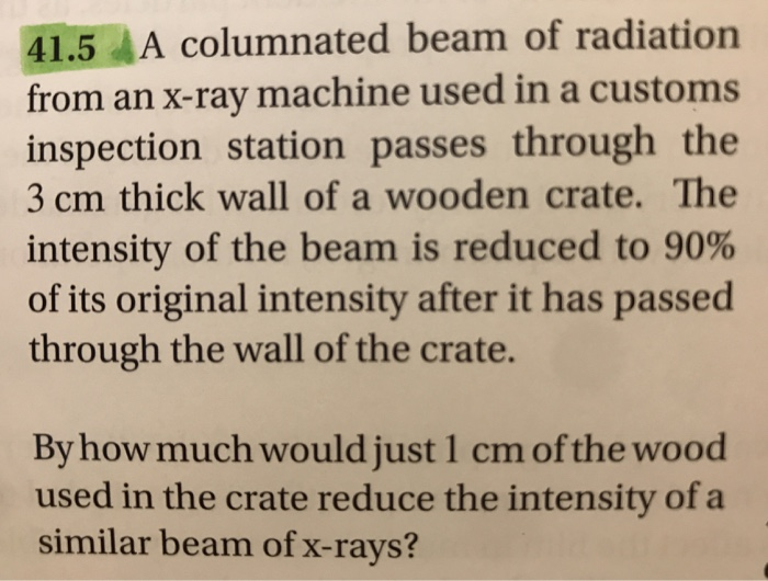 Solved 41.5 A columnated beam of radiation from an x-ray | Chegg.com