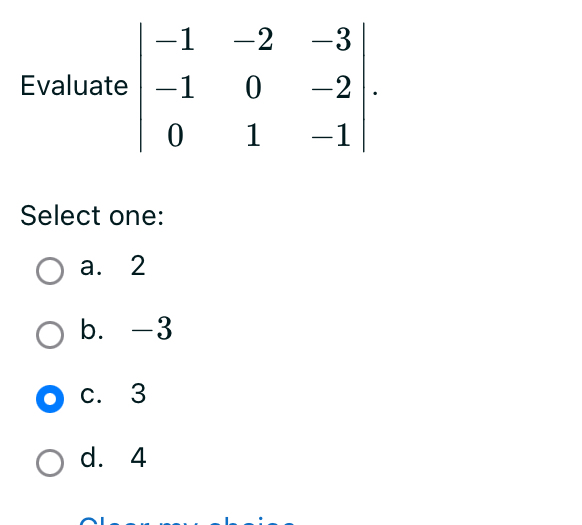 Solved Evaluate |[-1,-2,-3],[-1,0,-2],[0,1,-1]|Select | Chegg.com