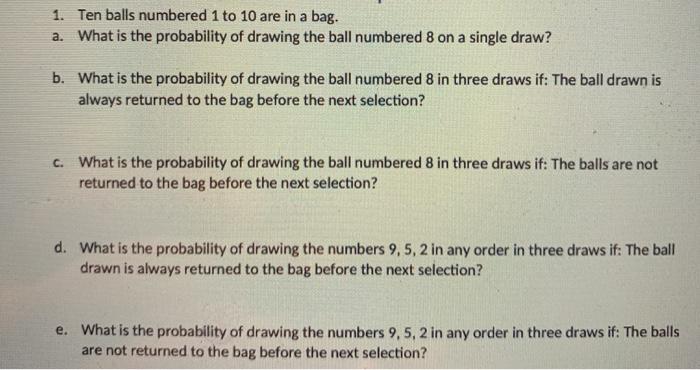 Solved 1. Ten balls numbered 1 to 10 are in a bag. a. What | Chegg.com