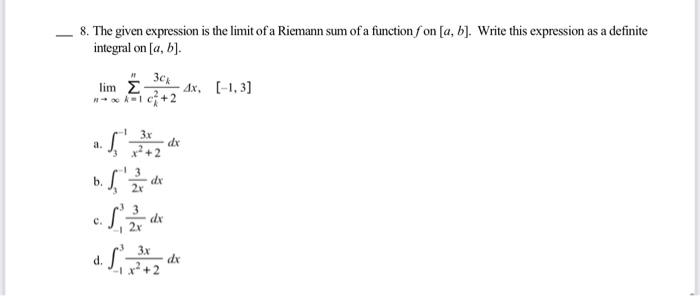 Solved 8. The given expression is the limit of a Riemann sum | Chegg.com