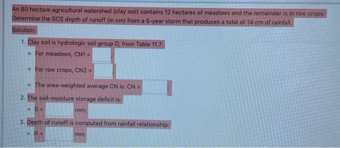 Solved An 80 hectare agricultural watershed (clay soil) | Chegg.com