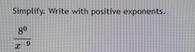 Solved Simplify. Write with positive exponents.80x9 | Chegg.com