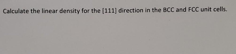 Solved Calculate The Linear Density For The [111] Direction