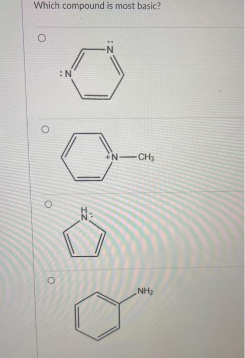 Solved Which compound is most basic? | Chegg.com