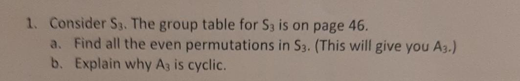 Solved 1. Consider S. The group table for S3 is on page 46. | Chegg.com