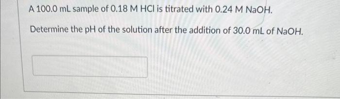 A 100.0 mL sample of 0.18MHCl is titrated with | Chegg.com