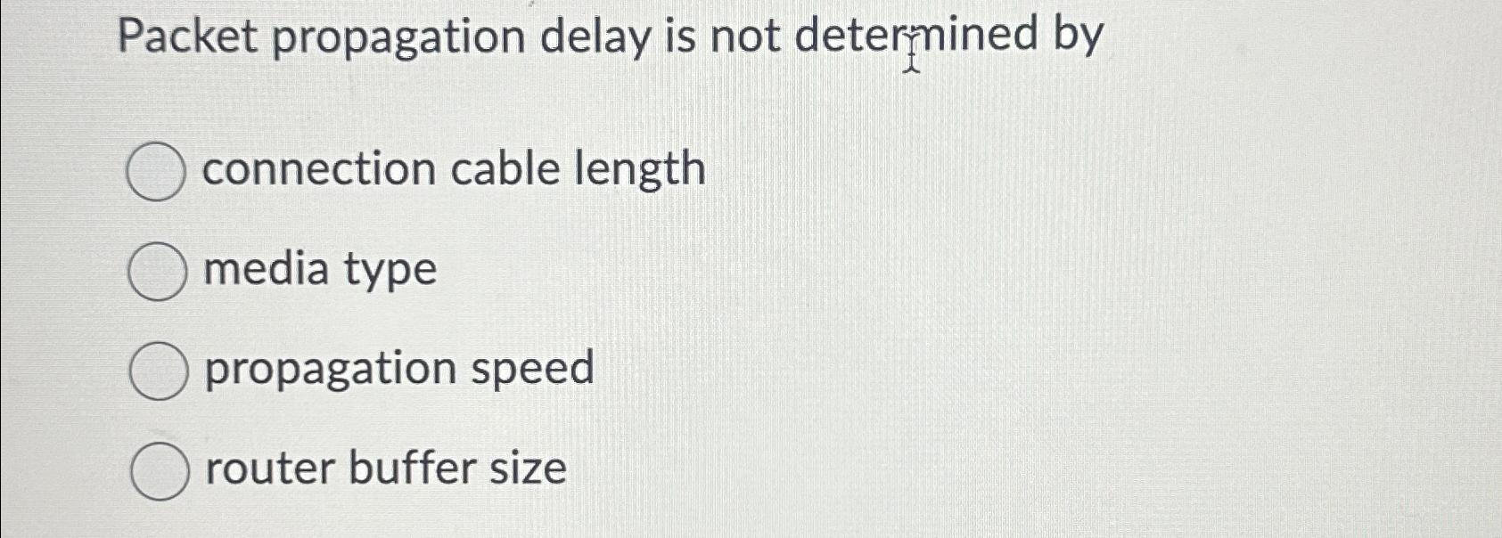 Packet propagation delay is not deternined | Chegg.com
