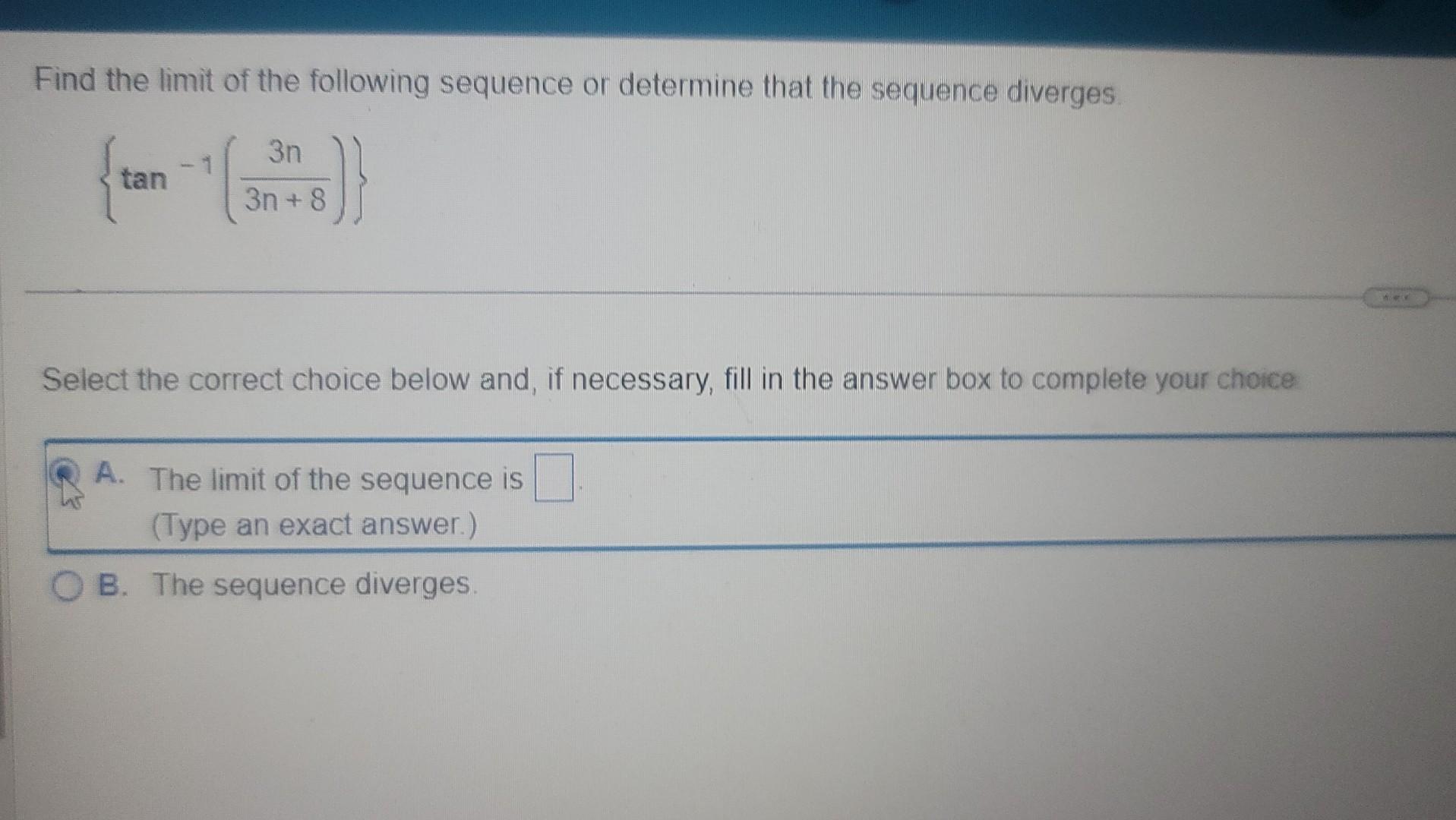 Solved Find the limit of the following sequence or determine | Chegg.com