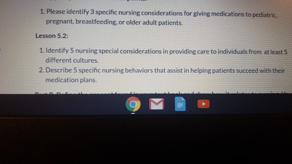 1. Please identify 3 specific nursing considerations | Chegg.com