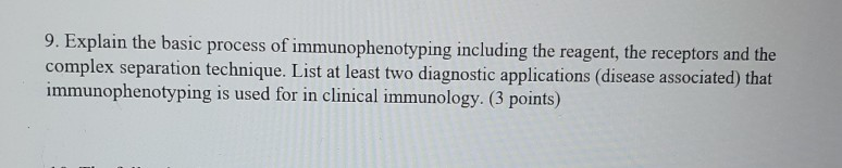 Solved 9. Explain the basic process of immunophenotyping | Chegg.com