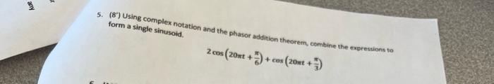 Solved 5. (8') Using complex notation and the phasor | Chegg.com