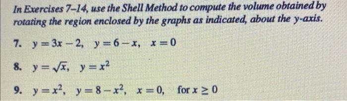 Solved In Exercises 7-14, use the Shell Method to compute | Chegg.com