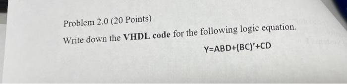 Solved Problem 2.0 (20 Points) Write down the VHDL code for | Chegg.com