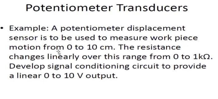 Solved Potentiometer Transducers Example: A potentiometer | Chegg.com