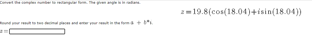 Solved Convert the complex number to rectangular form. The | Chegg.com