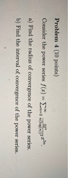 Solved Problem 4 (10 points) Consider the power series f(x) | Chegg.com
