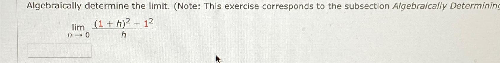 Solved Algebraically determine the limit. (Note: This | Chegg.com