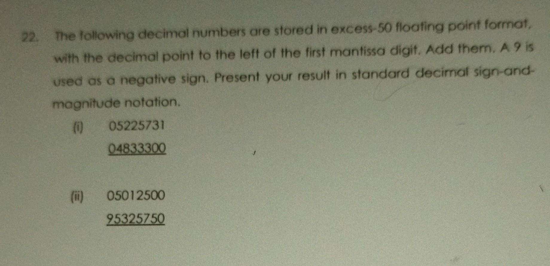 Solved 22. The faltowing decimal numbers are stored in | Chegg.com