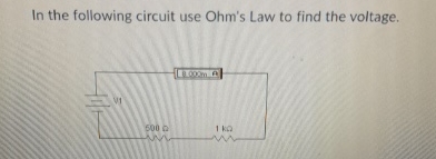Solved In the following circuit use Ohm's Law to find the | Chegg.com