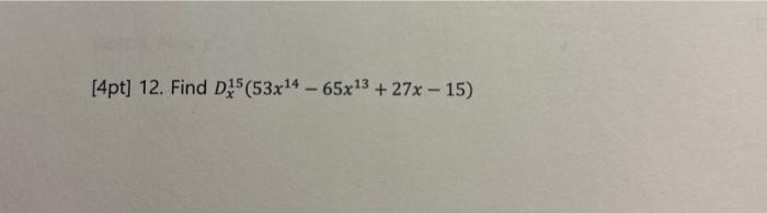 Solved Dx15(53x14−65x13+27x−15) | Chegg.com