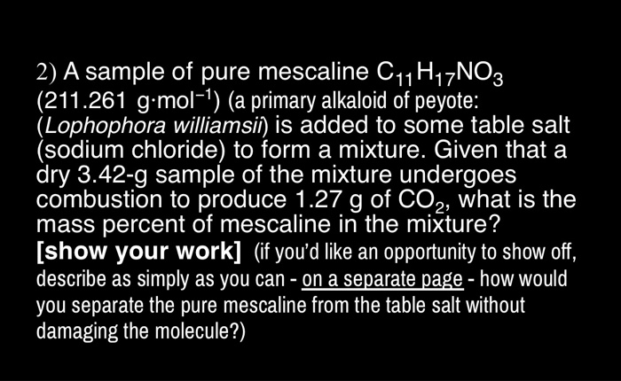 Solved 2) A sample of pure mescaline C14H17NO3 (211.261 | Chegg.com