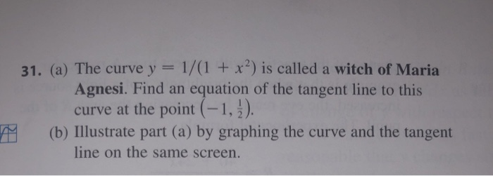 Solved 31. (a) The curve y = 1/(1 + x?) is called a witch of | Chegg.com
