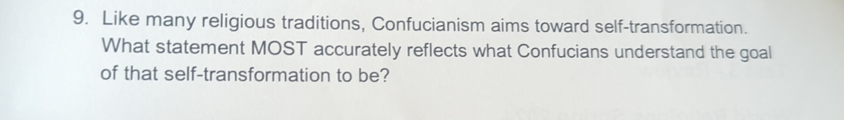 Solved Like many religious traditions, Confucianism aims | Chegg.com