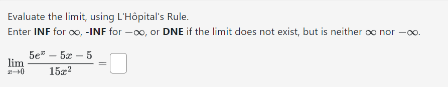 Solved Evaluate the limit, ﻿using L'Hôpital's Rule.Enter INF | Chegg.com