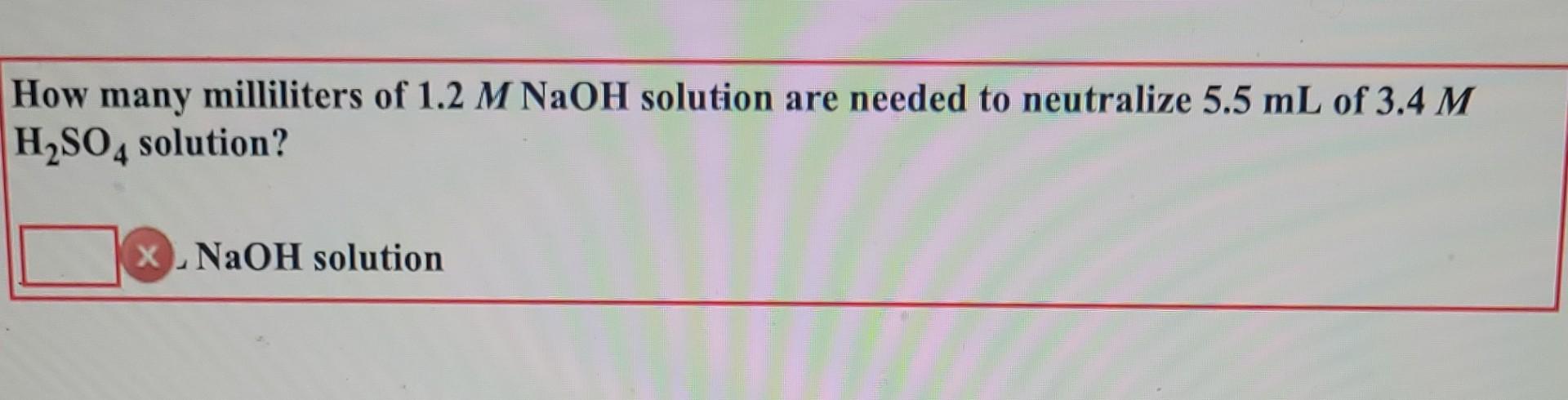 Solved How many milliliters of 1.2 M NaOH solution are | Chegg.com