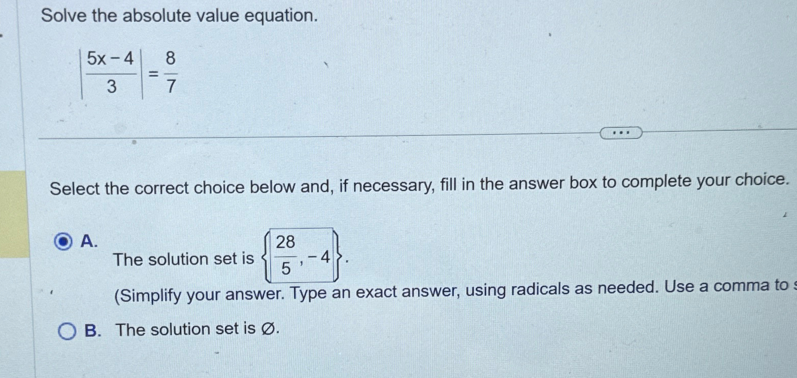 Solved Solve the absolute value equation.|5x-43|=87Select | Chegg.com